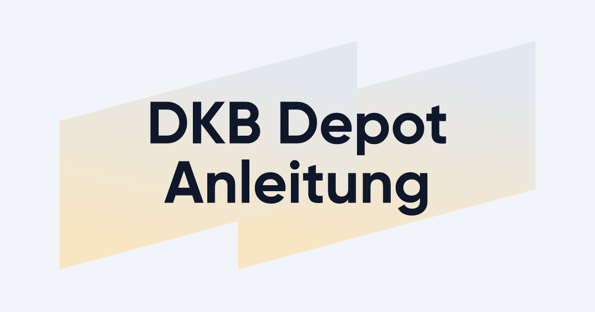 DKB Depot Anleitung: Konto eröffnen, Depot übertragen, Sparplan ...