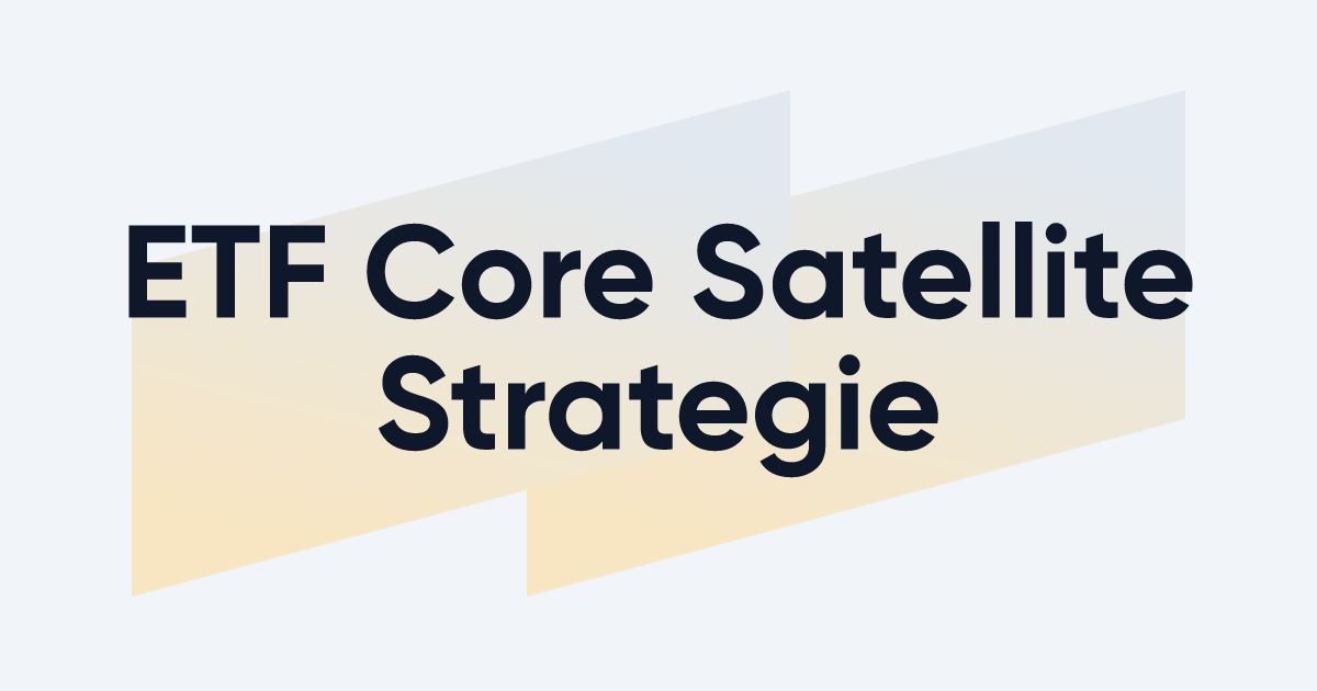 ETF Core Satellite Strategie: Wie baut man das Portfolio auf? | Zendepot.de