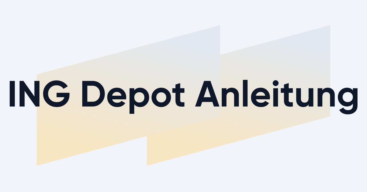 ING Depot Anleitung: Konto eröffnen, Depot übertragen, Sparplan ...