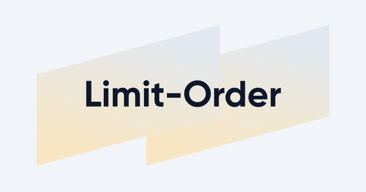 Limit-Order: Wann sie sinnvoll ist und wie ihr sie richtig einsetzt ...