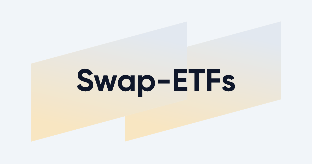 Swap-ETFs: Wie funktionieren sie – und welche Risiken bergen sie ...